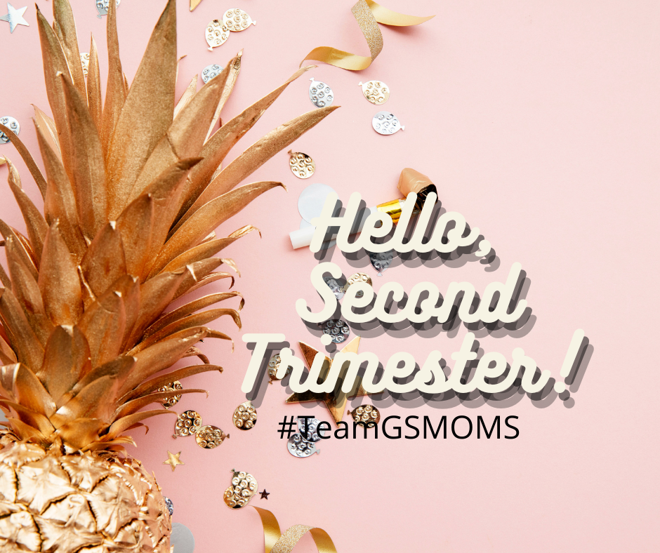 Happy Second Trimester! - GS Moms